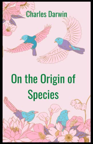 On the Origin of Species Illustrated by Charles Darwin | Goodreads