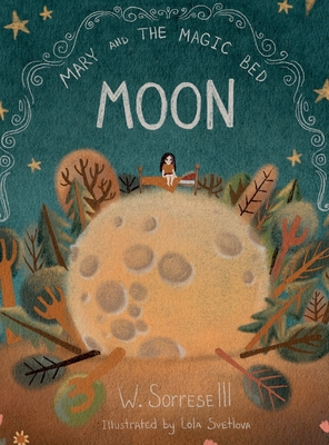 Mary and the Magic Bed: Moon by William Sorrese | Goodreads