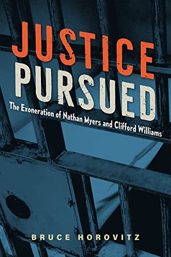 Justice Pursued: The Exoneration of Nathan Myers and Clifford Williams ...