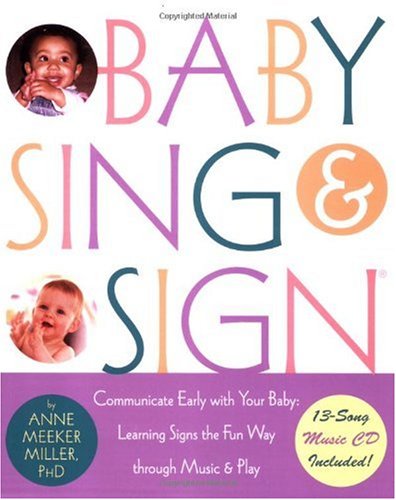 Baby Sing and Sign r: Communicate Early with Your Baby: Learning Signs ...