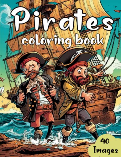 Pirate Adventures Coloring Book for Kids: 40 Images of Swashbuckling ...
