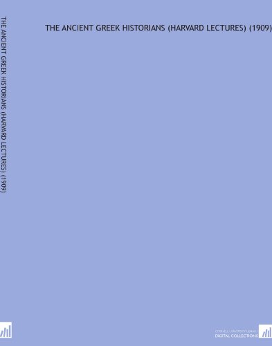 The Ancient Greek Historians (Harvard Lectures) by John Bagnell Bury ...