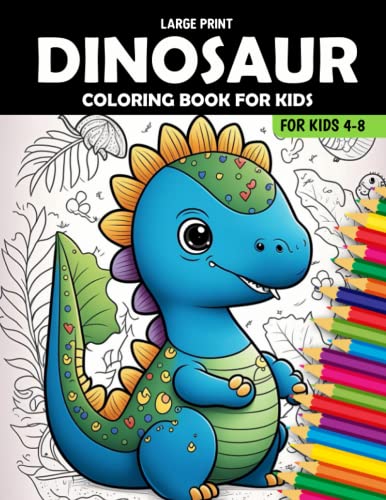 Dinosaur Coloring Book for Kids: Explore the World of Dinosaurs Through ...