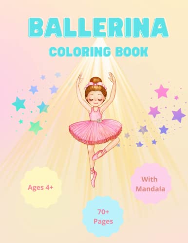 Ballerina Coloring Book For Girls Ages 4+: Ballet Dancing Dreams 70 ...