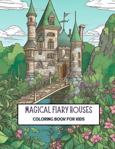 magical fairy houses coloring book: Fairy Tale Houses and Enchanted ...