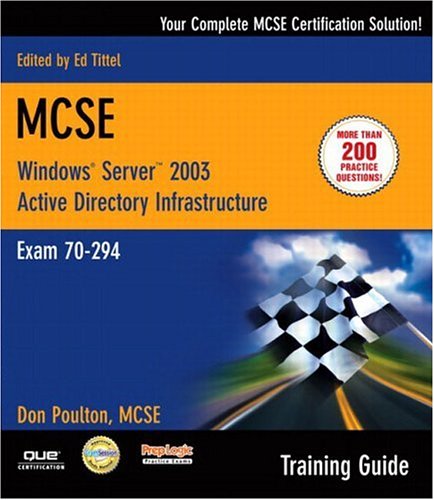 MCSE 70-294 Training Guide: Planning, Implementing, and Maintaining a Microsoft Windows Server ...