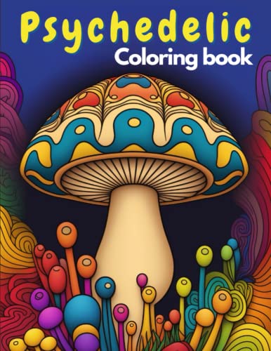 Psychedelic Coloring Book: A Psychedelic Coloring Book for Adult Stress ...