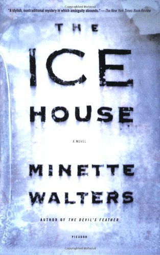 The Ice House: A Novel by Minette Walters | Goodreads