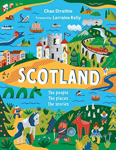Scotland: The People, The Places, The Stories by Chae Strathie | Goodreads