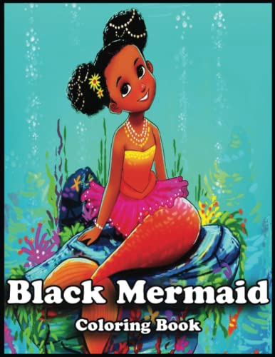 Black Mermaid: 110 Black Mermaid Coloring Pages to Discover the Joy of ...