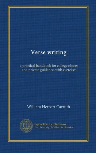 Verse writing: a practical handbook for college classes and private ...