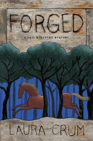 Forged : A Gail McCarthy Mystery by Laura Crum | Goodreads