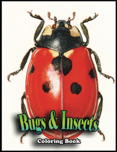 Bugs & Insects Coloring Book: Awesome Bugs & Insects Designs in 110 ...