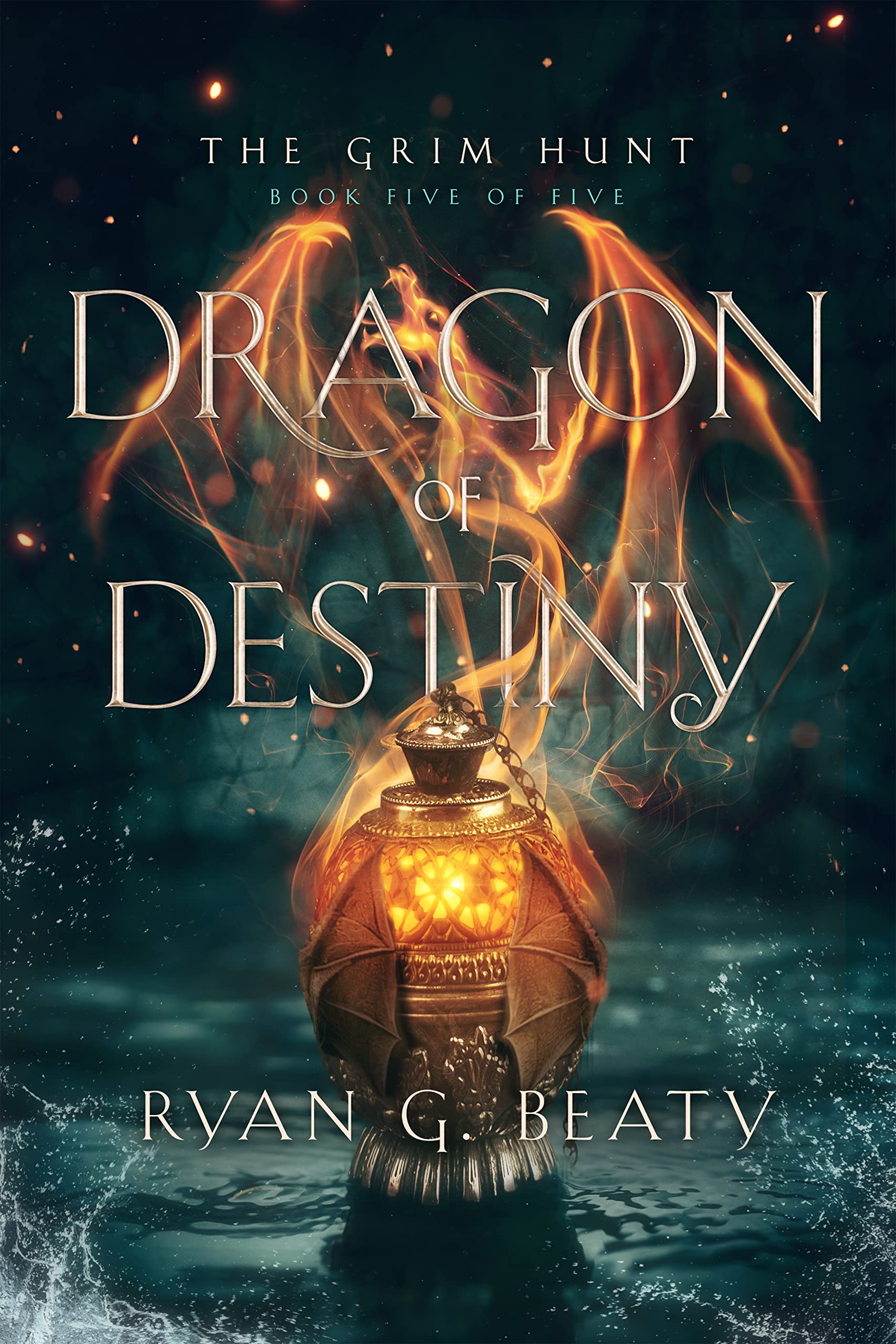 Dragon of Destiny (The Grim Hunt, #5) by Ryan G. Beaty | Goodreads