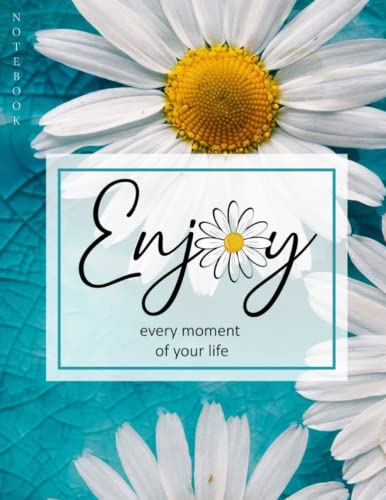 Inspirational Quote Notebook for Women and Girls: Enjoy Every Moments ...