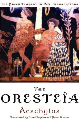 The Oresteia (The Greek Tragedy in New Translations) by Aeschylus ...