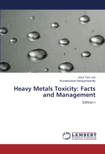 Heavy Metals Toxicity: Facts and Management: Edition I by Joice Tom Job ...