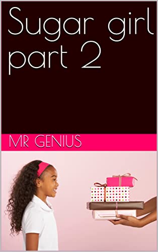 Sugar girl part 2 by Mr Genius | Goodreads