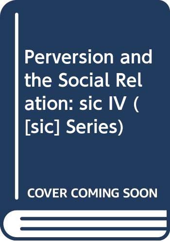 Perversion and the Social Relation: sic IV by Molly Anne Rothenberg ...