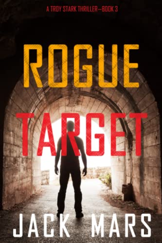 Rogue Target (A Troy Stark Thriller—Book #3) by Jack Mars | Goodreads