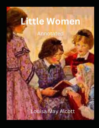 Little Women Annotated by Louisa May Alcott | Goodreads