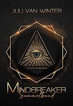 Mindbreaker: Sammelband (Mindbreaker, #1-2) by Juli van Winter | Goodreads