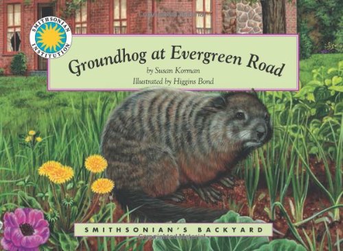 Groundhog at Evergreen Road (Smithsonian's Backyard Book) by Susan ...