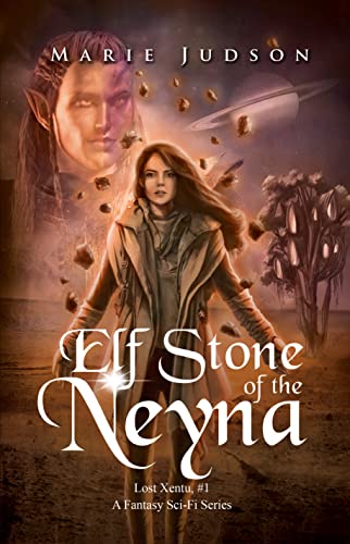 Elf Stone of the Neyna (Lost Xentu Book 1) by Marie Judson | Goodreads