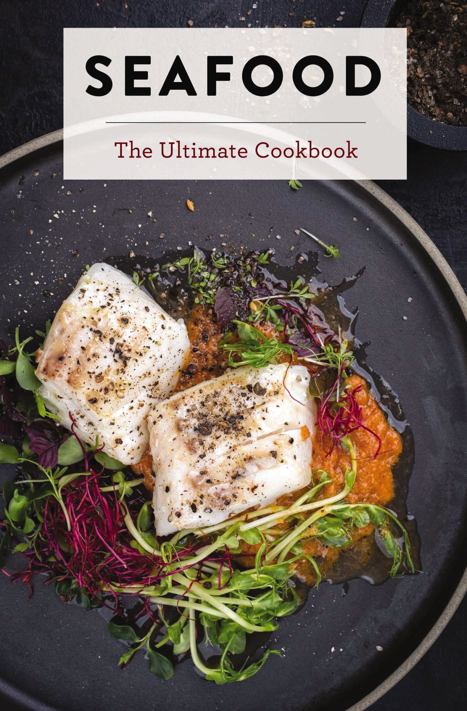 Seafood: The Ultimate Cookbook by The Coastal Kitchen | Goodreads
