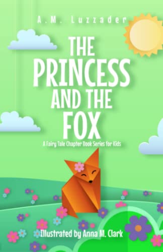 The Princess and the Fox: A Fairy Tale Chapter Book Series for Kids by ...