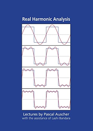 Real Harmonic Analysis: Lectures by Pascal Auscher with the assistance of Lashi Bandara by ...