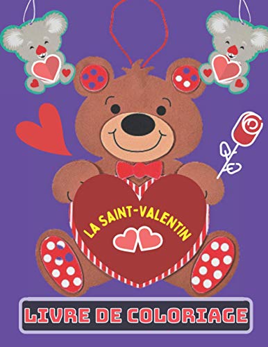 La Saint-Valentin Livre de coloriage: Des dessins romantiques pour la ...