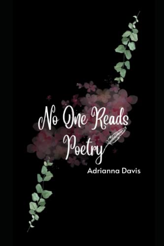 No One Reads Poetry by Adrianna Davis | Goodreads