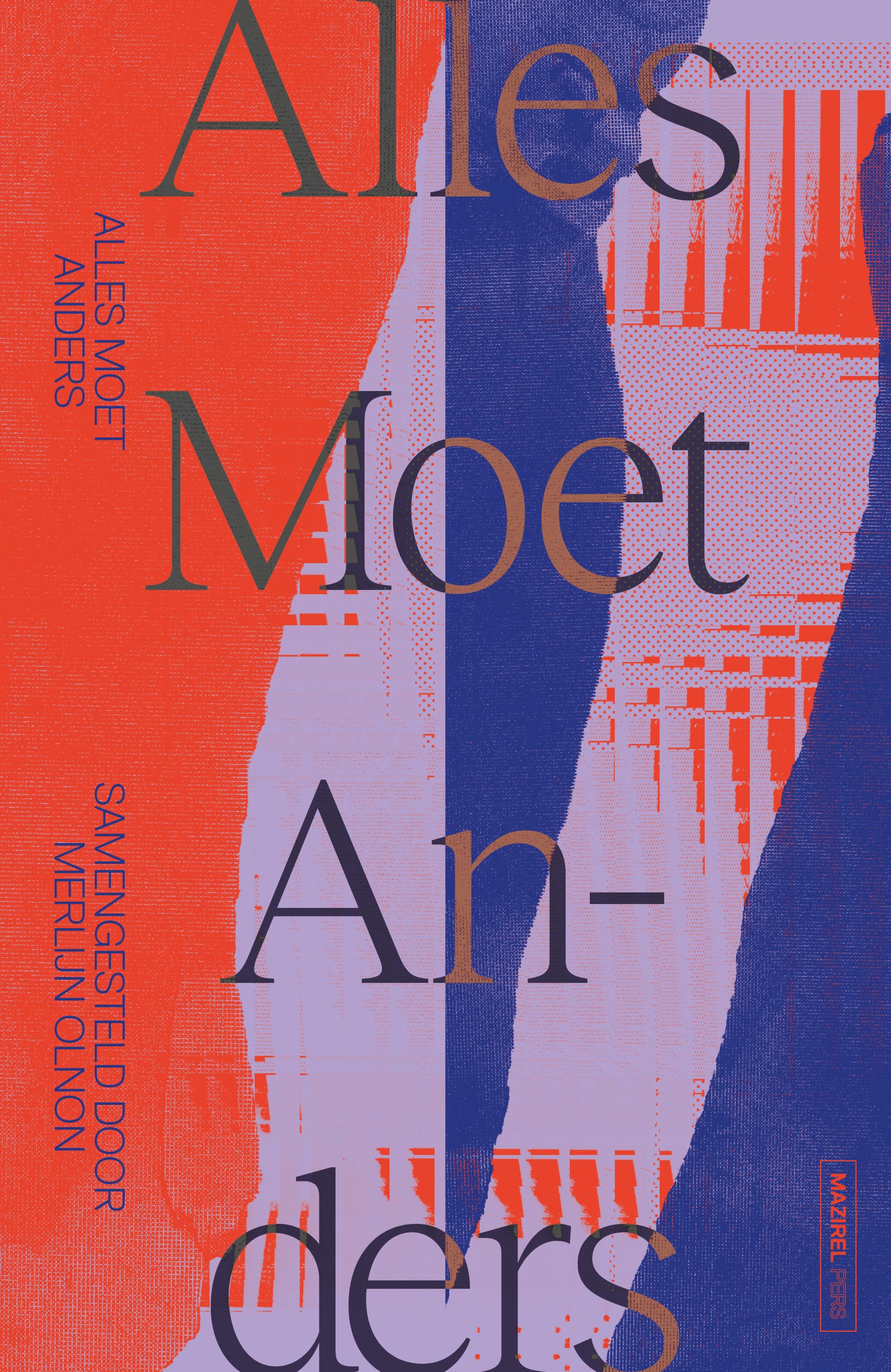 Alles Moet Anders by Merlijn Olnon | Goodreads