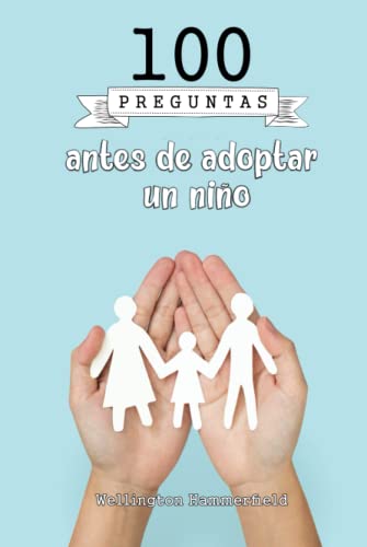 100 preguntas antes de adoptar un niño: El libro abarca temas ...