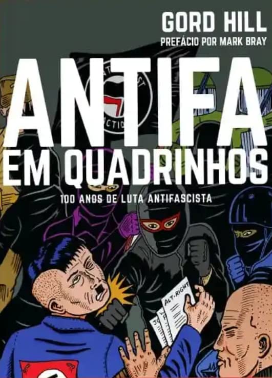 Antifa em Quadrinhos - 100 Anos de Luta Antifascista by Gord Hill | Goodreads