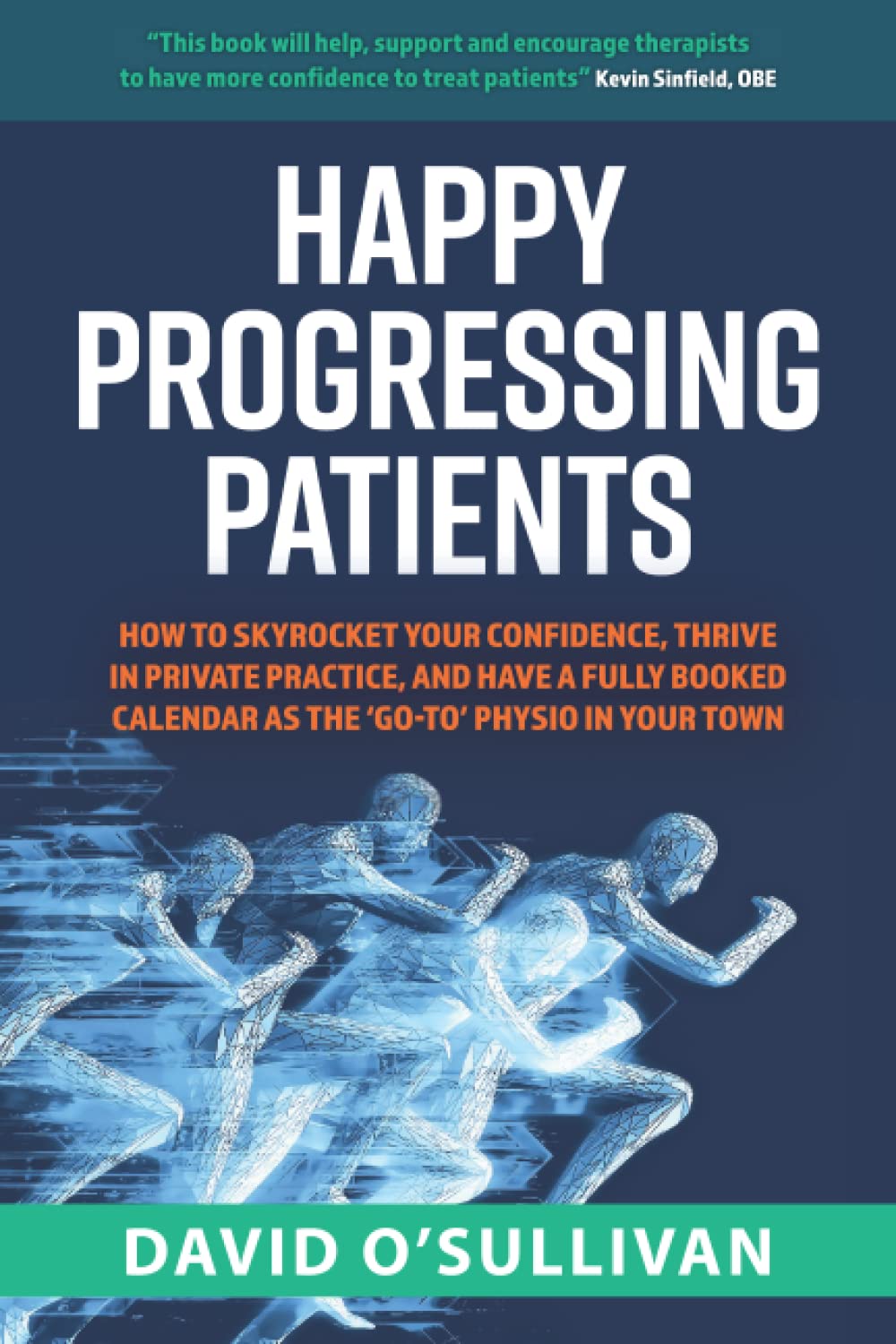 Happy Progressing Patients: How To Skyrocket Your Confidence, Thrive in ...