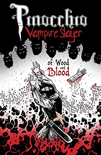 Pinocchio: Vampire Slayer Vol. 3 #1 by Van Jensen | Goodreads