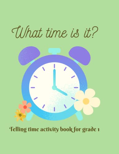 what time is it?: telling time activity book for grade 1 by AL | Goodreads