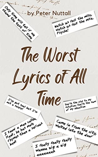 The Worst Lyrics of all Time by Peter Nuttall | Goodreads