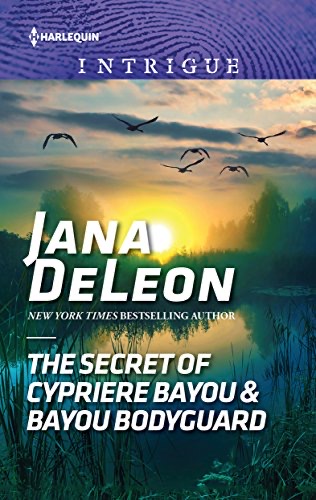 The Secret of Cypriere Bayou & Bayou Bodyguard by Jana Deleon | Goodreads