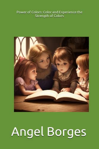 Power of Colors: Color and Experience the Strength of Colors by Angel ...