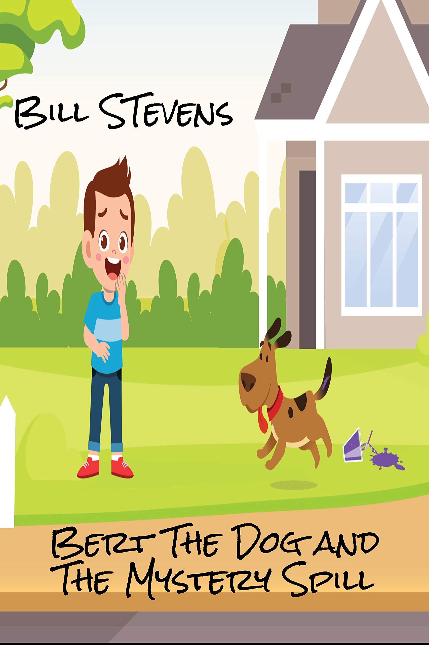Bert the Dog and the Mystery Spill by Bill Stevens | Goodreads