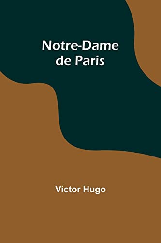 Notre-Dame de Paris by Victor Hugo | Goodreads