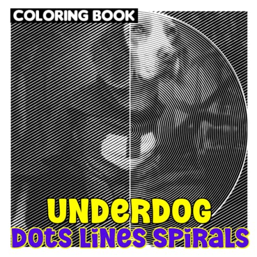Underdog Dots Lines Spirals Coloring Book: Cutes And Super Dog Spiral ...