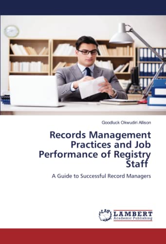 Records Management Practices and Job Performance of Registry Staff: A ...