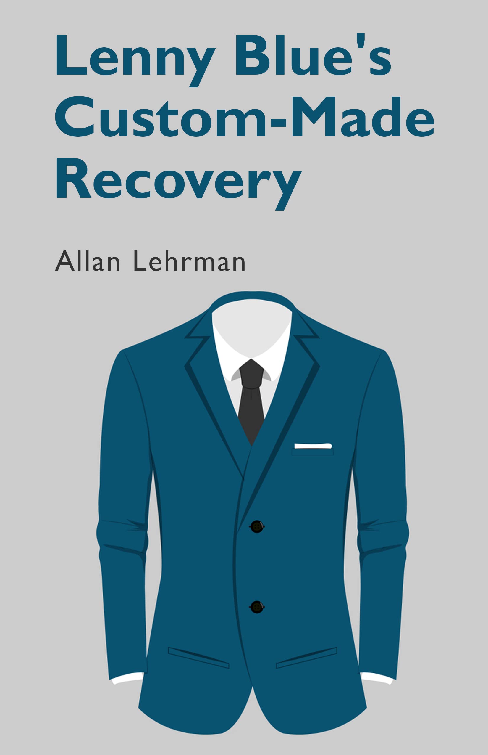Lenny Blue's Custom-Made Recovery by Allan Lehrman | Goodreads