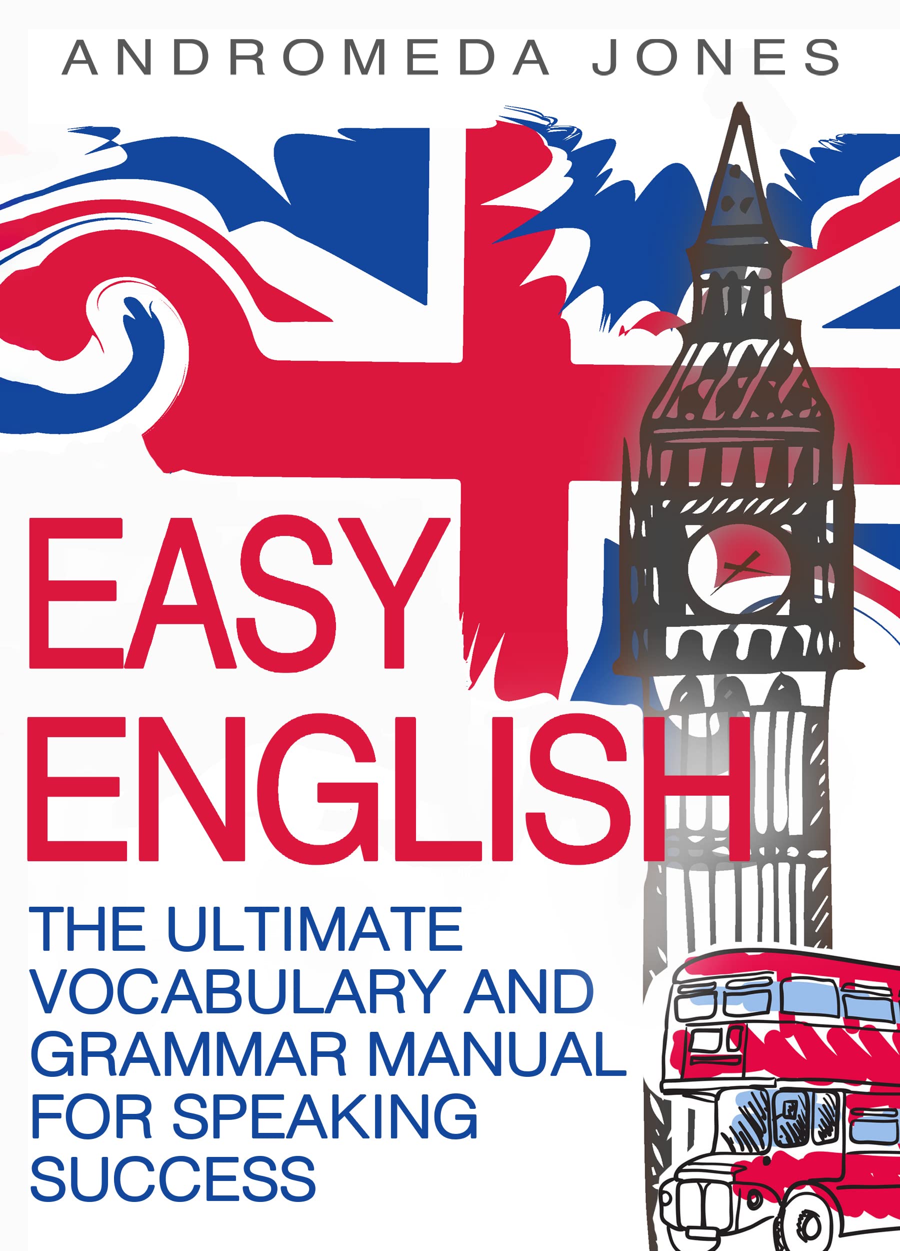 Easy English: The Ultimate Vocabulary and Grammar Manual for Speaking ...