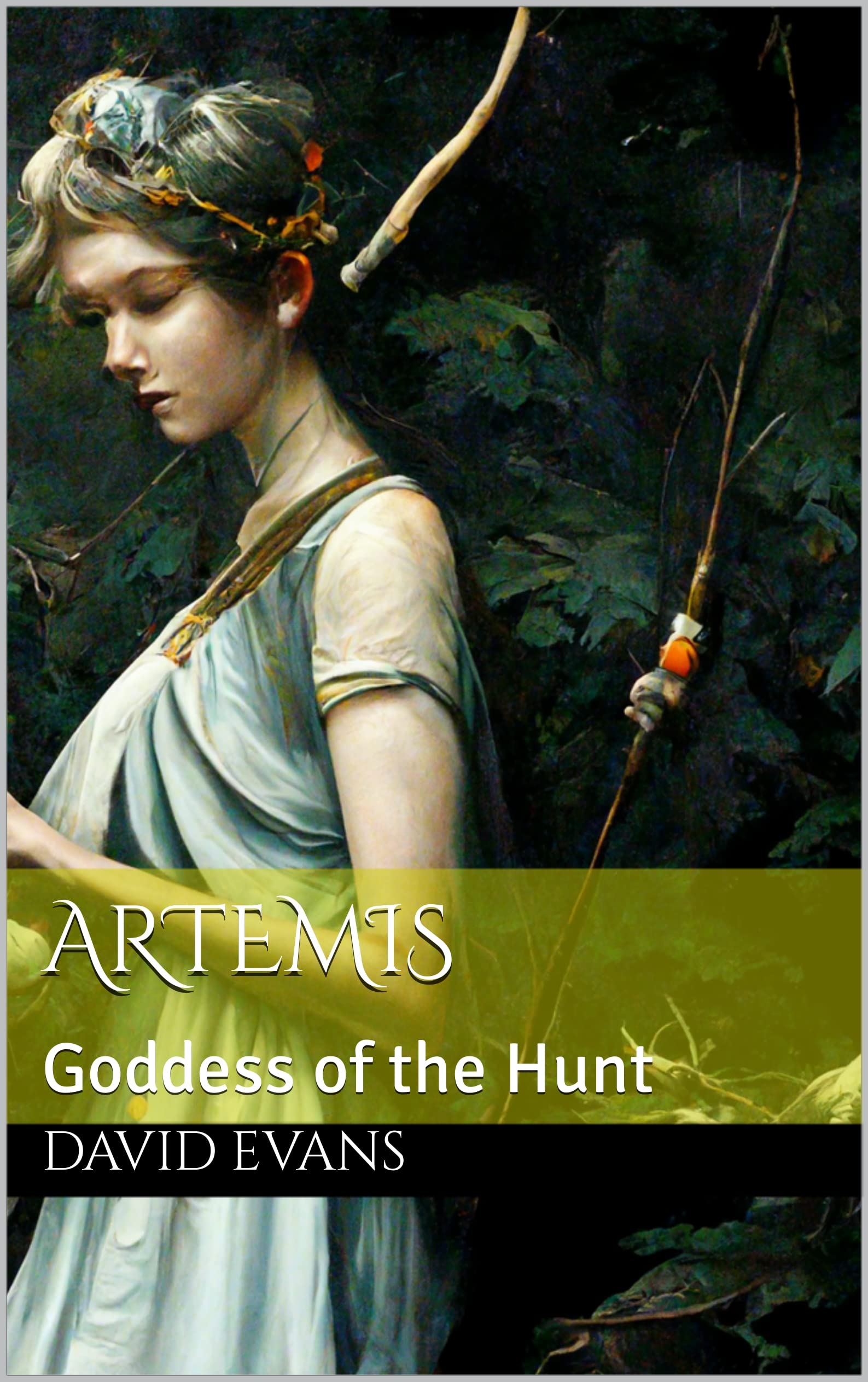Artemis: Goddess of the Hunt by David Evans | Goodreads