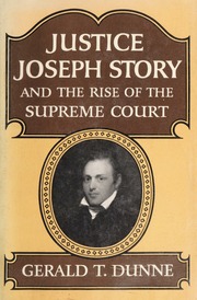 Justice Joseph Story and the Rise of the Supreme Court by Gerald T ...